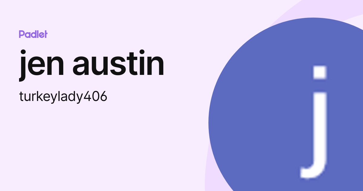jen austin (turkeylady406) profile | Padlet