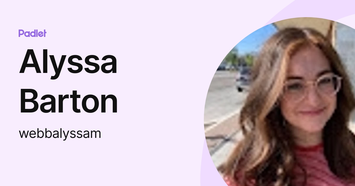 Alyssa Barton (webbalyssam) profile | Padlet