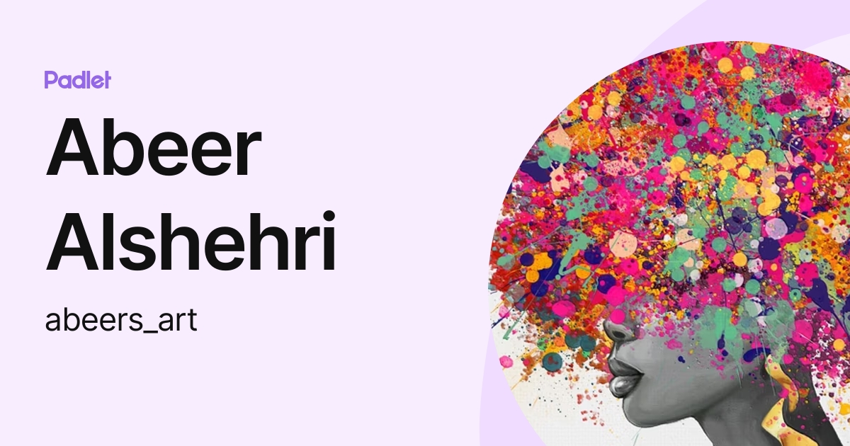 Abeer Alshehri (abeers_art) profile | Padlet