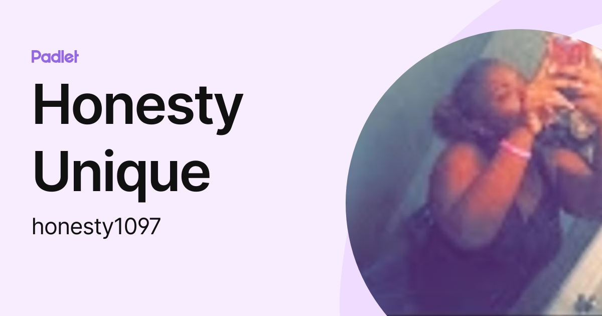 Honesty Unique (honesty1097) profile | Padlet