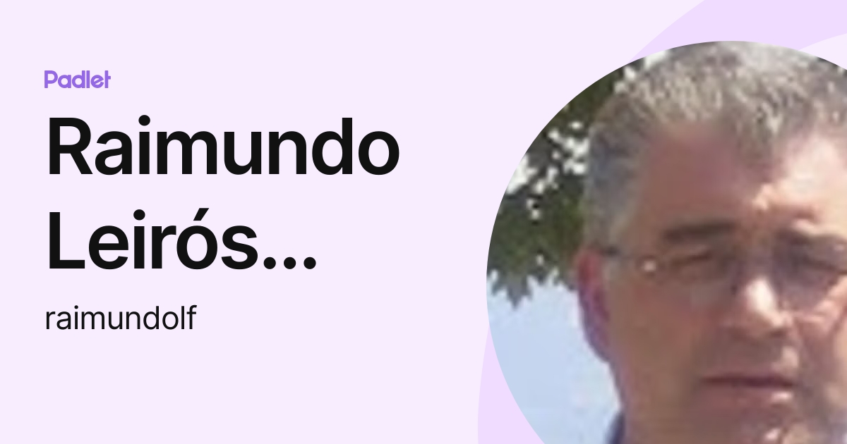 Raimundo Leirós Figueiras (raimundolf) profile | Padlet
