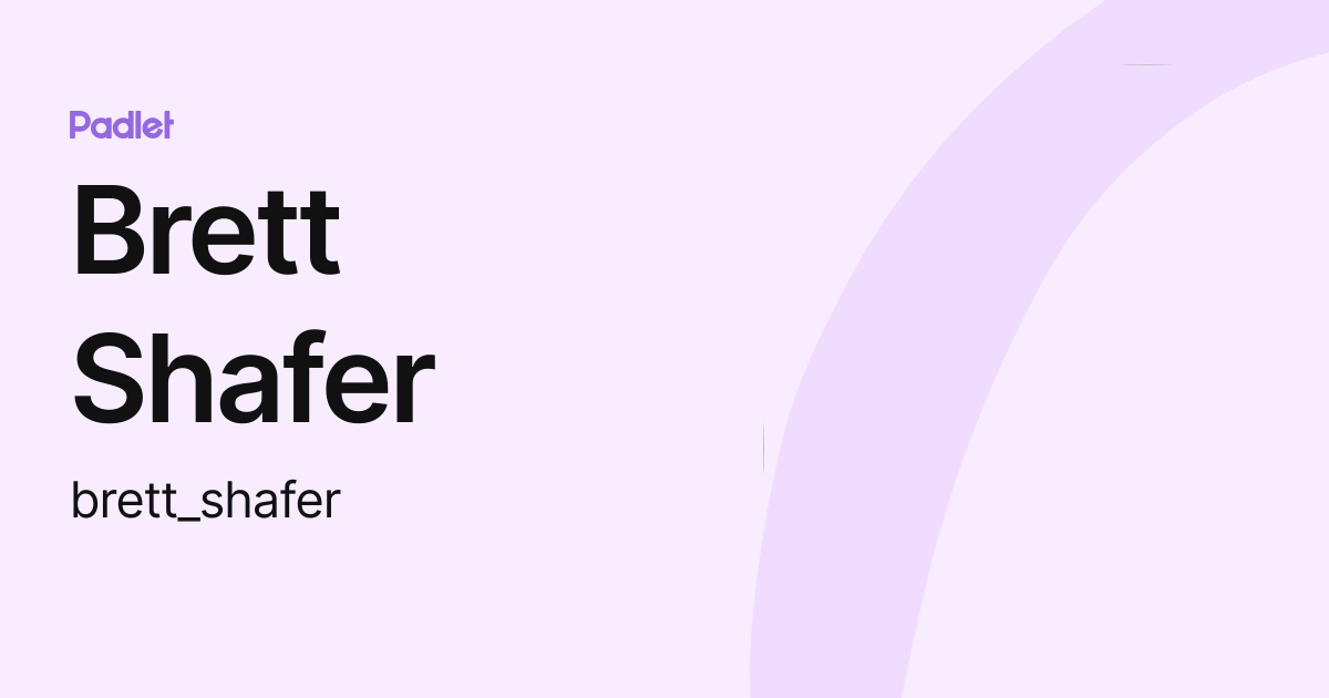 Brett Shafer (brett_shafer) profile | Padlet