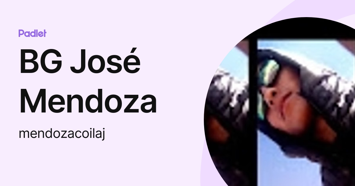BG José Mendoza (mendozacoilaj) profile | Padlet