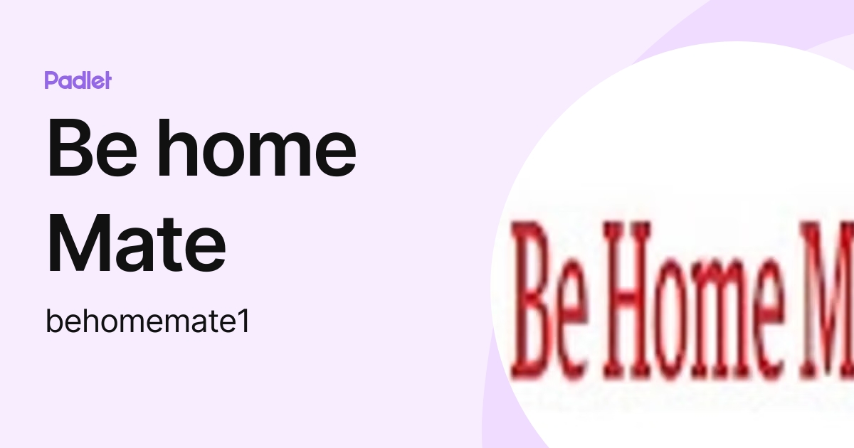 Be home Mate (behomemate1) profile | Padlet