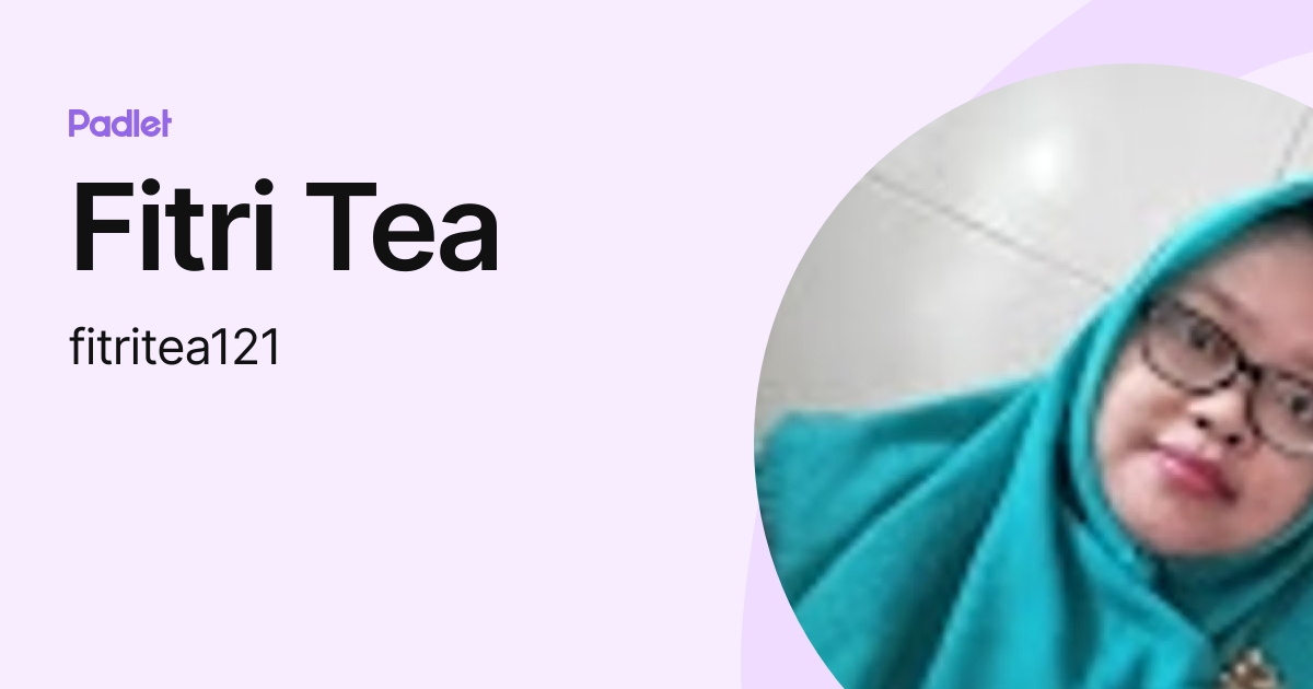Fitri Tea (fitritea121) profile | Padlet