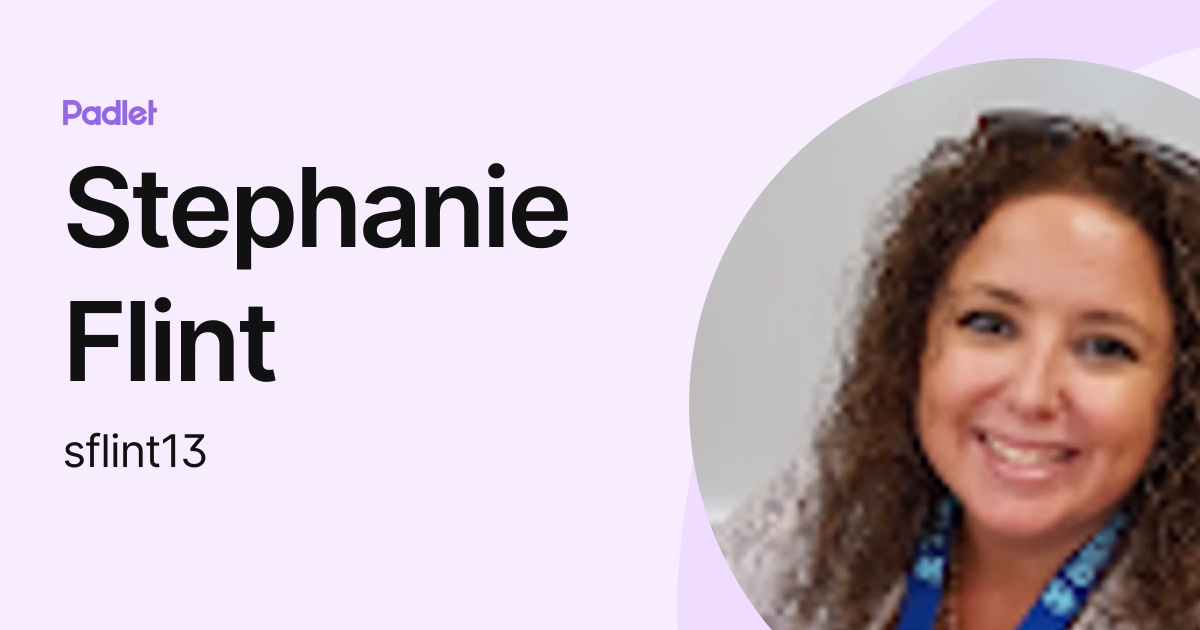 Stephanie Flint (sflint13) profile | Padlet