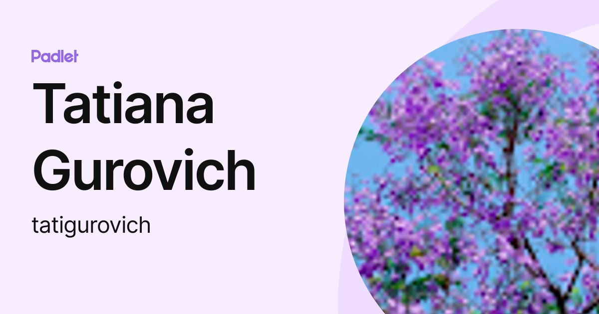 Tatiana Gurovich (tatigurovich) profile | Padlet