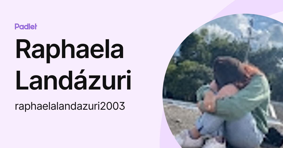 Raphaela Landázuri (raphaelalandazuri2003) profile | Padlet