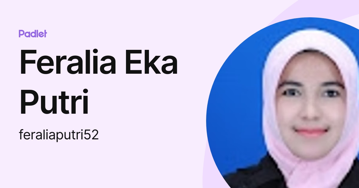 Feralia Eka Putri (feraliaputri52) profile | Padlet