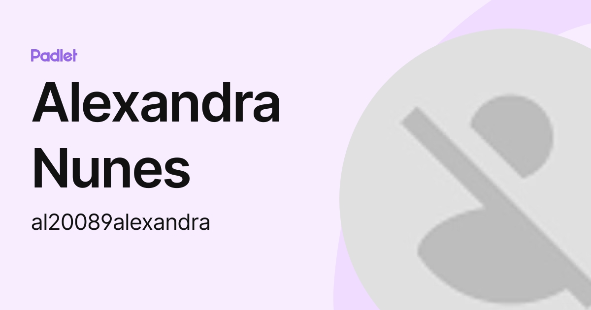 Alexandra Nunes (al20089alexandra) profile | Padlet