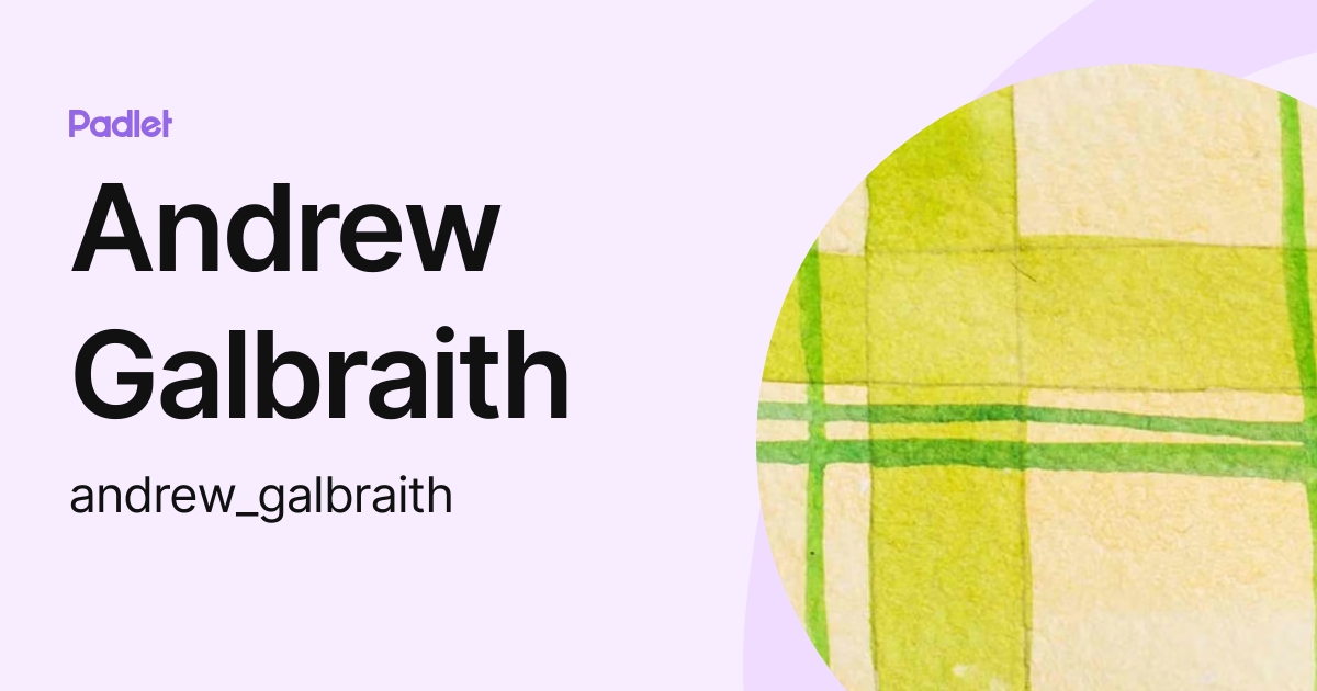 Andrew Galbraith (andrew_galbraith) profile | Padlet