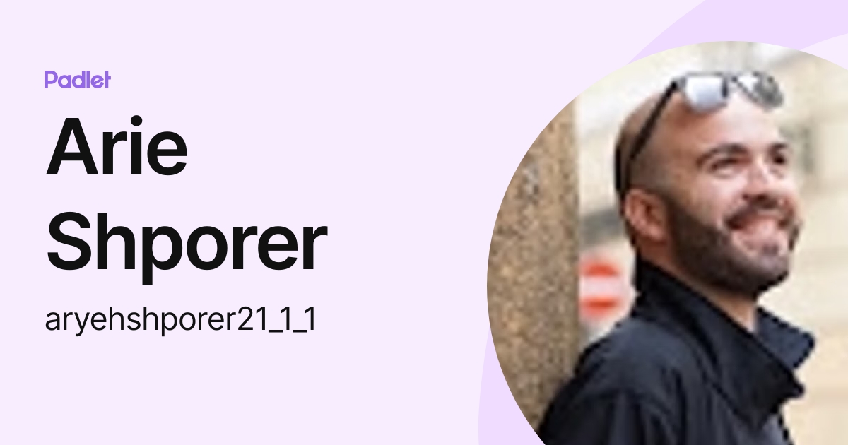 Arie Shporer (aryehshporer21) profile | Padlet