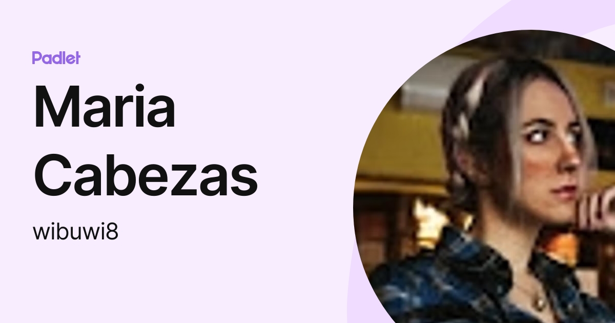 Maria Cabezas (wibuwi8) profile | Padlet