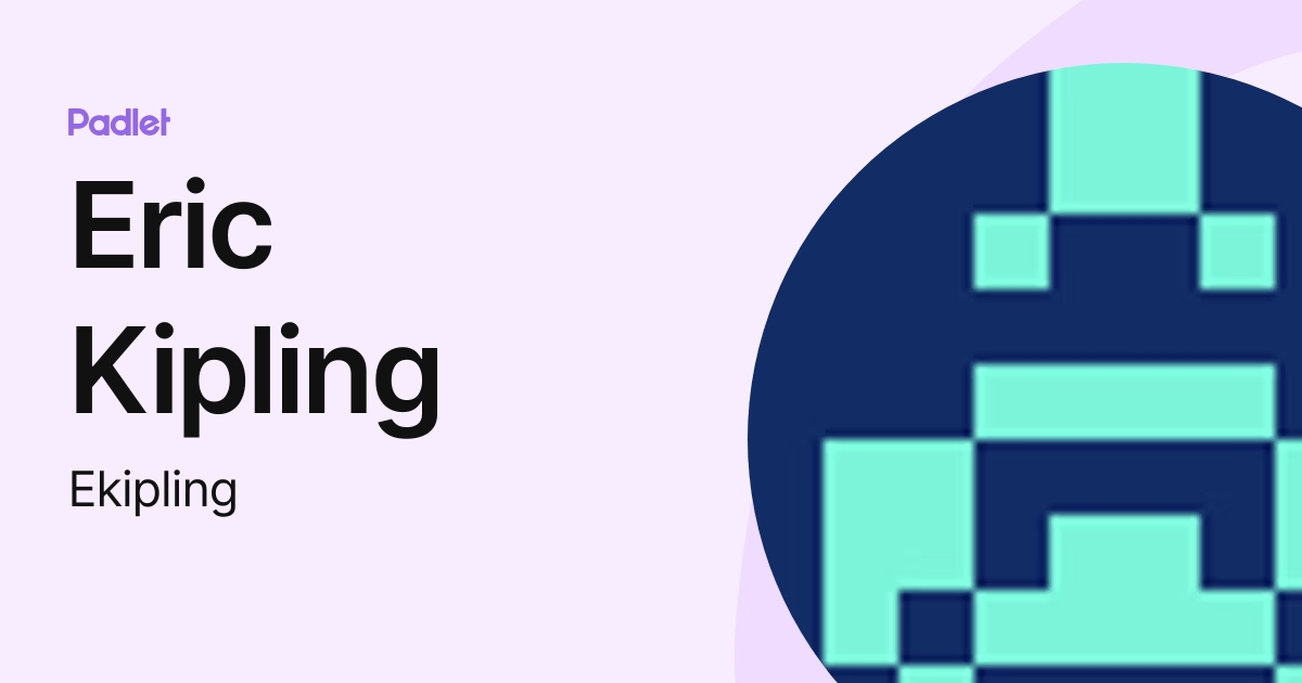 Eric Kipling (Ekipling) profile | Padlet