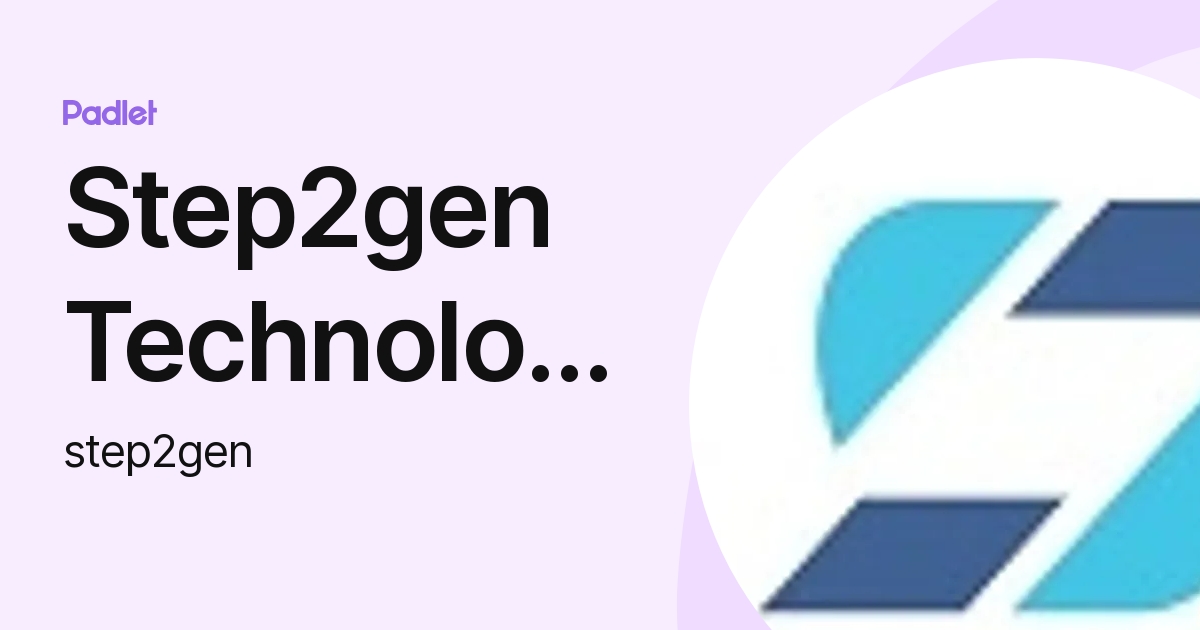Step2gen Technologies (step2gen) profile | Padlet