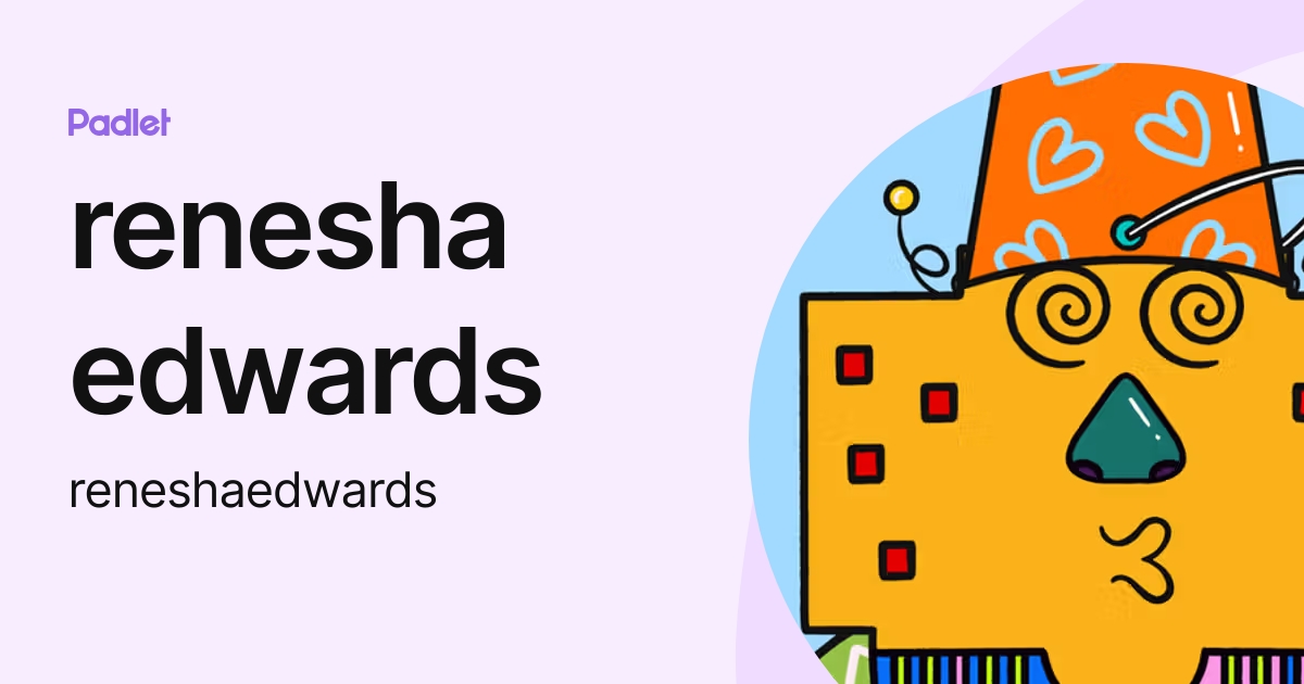 renesha edwards (reneshaedwards) profile | Padlet