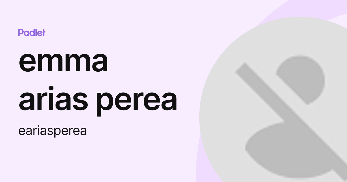 emma arias perea (eariasperea) profile | Padlet