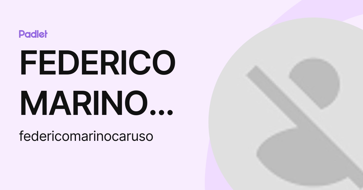 FEDERICO MARINO CARUSO (federicomarinocaruso) profile | Padlet