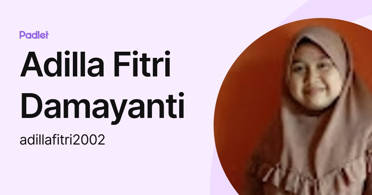Adilla Fitri Damayanti (adillafitri2002) profile | Padlet