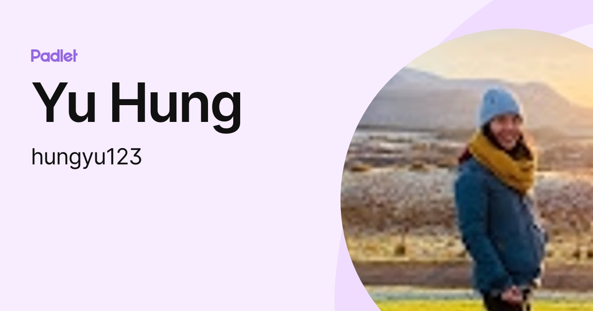 Yu Hung (hungyu123) profile | Padlet