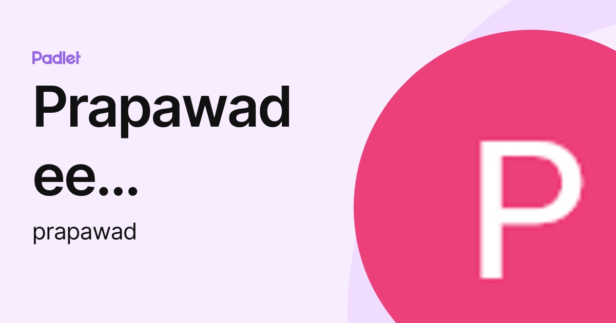 Prapawadee Pilompol (prapawad) profile | Padlet