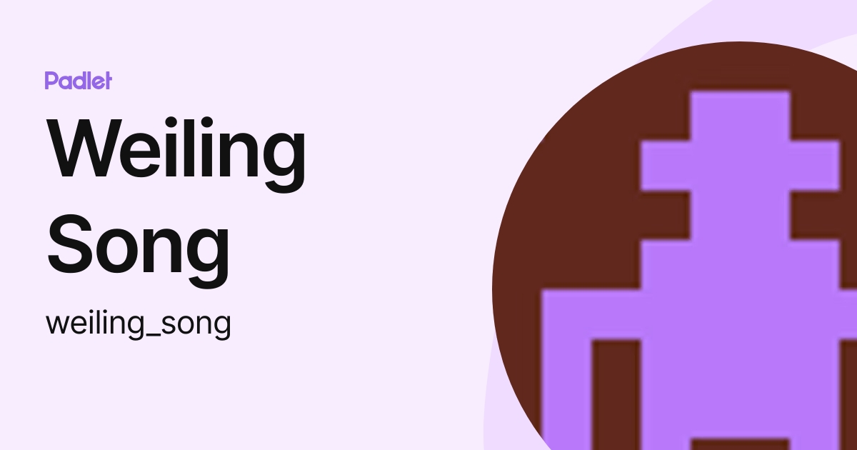Weiling Song (weiling_song) profile | Padlet