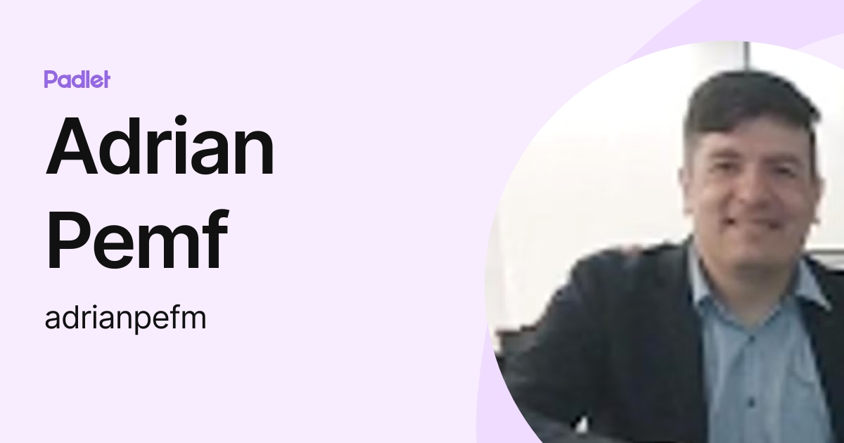 Adrian Pemf (adrianpefm) profile | Padlet