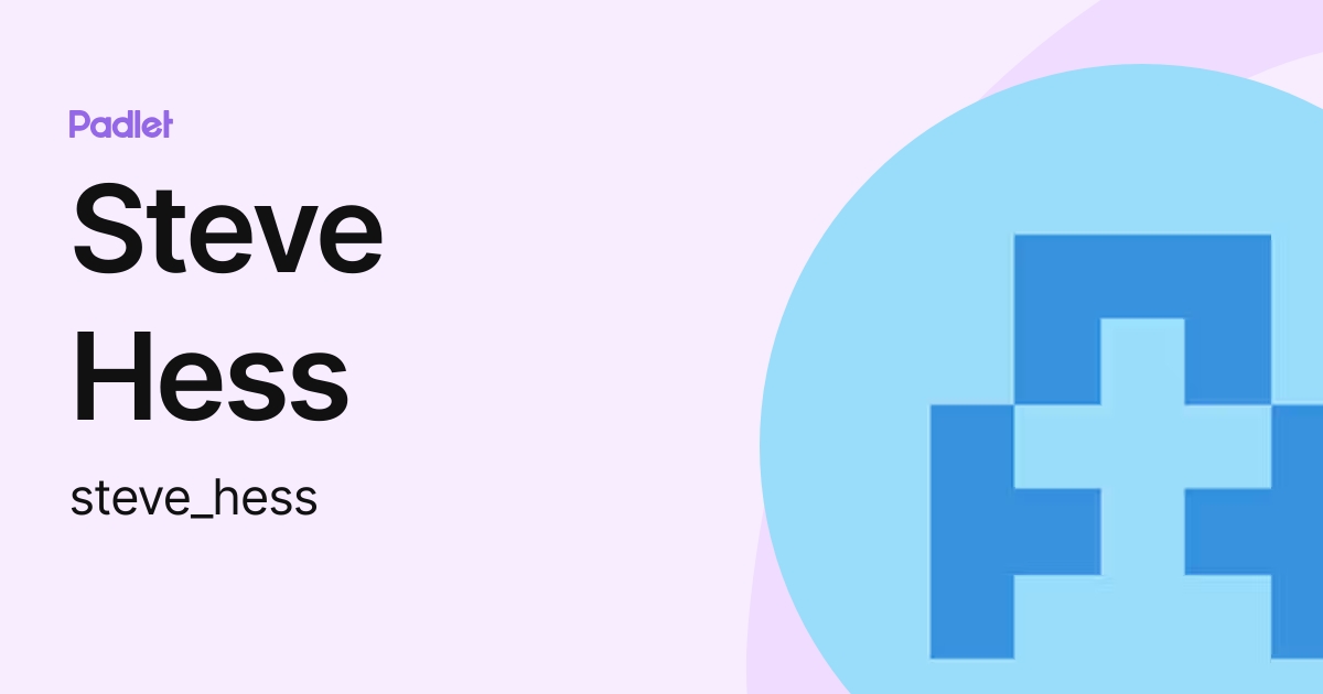 Steve Hess (steve_hess) profile | Padlet