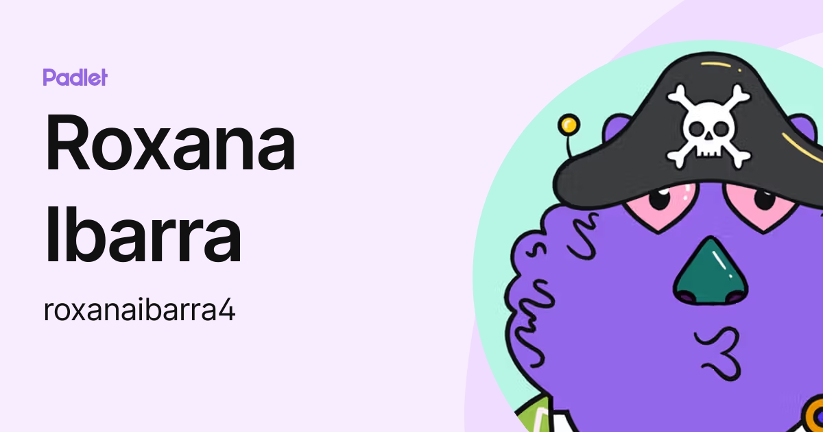 Roxana Ibarra (roxanaibarra4) profile | Padlet