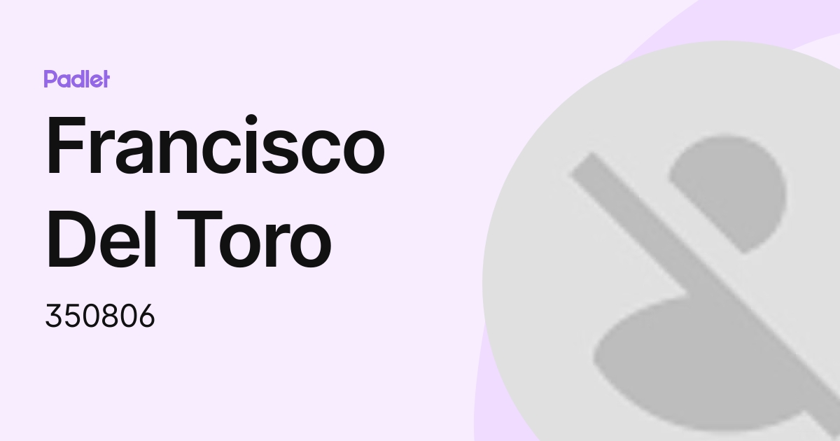 Francisco Del Toro (350806) profile | Padlet
