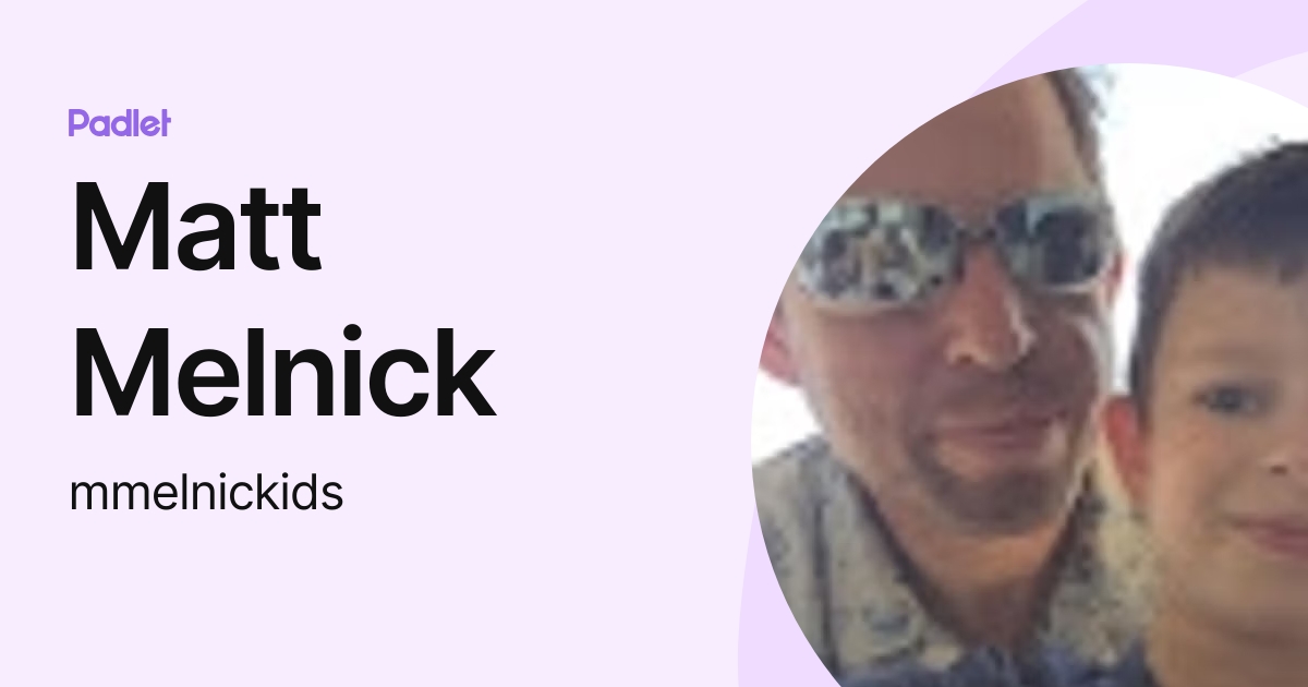Matt Melnick (mmelnickids) profile | Padlet