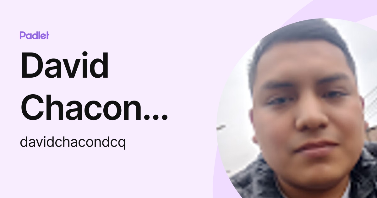 David Chacon Quispe (davidchacondcq) profile | Padlet