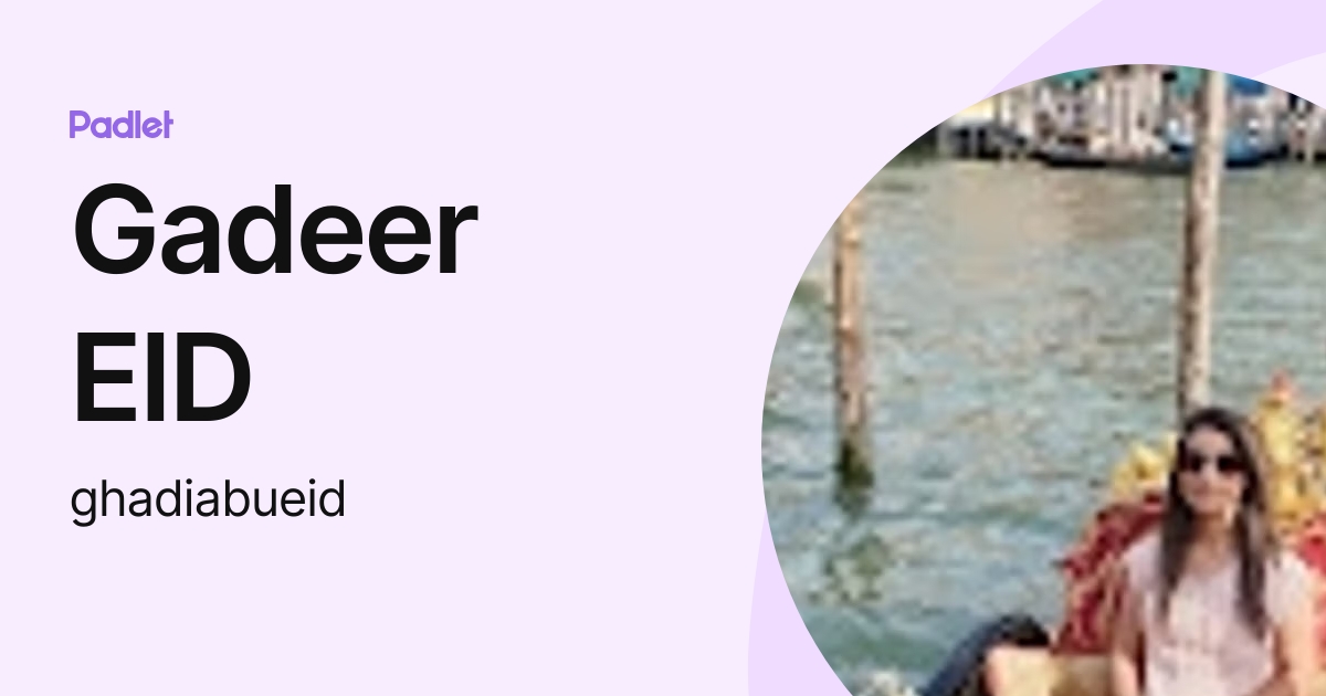 Gadeer EID (ghadiabueid) profile | Padlet