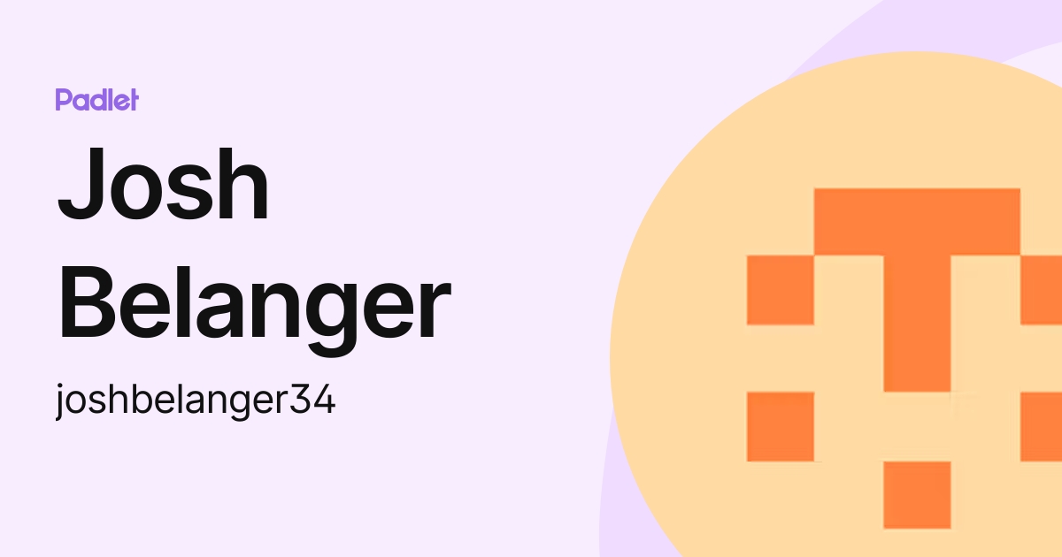 Josh Belanger (joshbelanger34) profile | Padlet