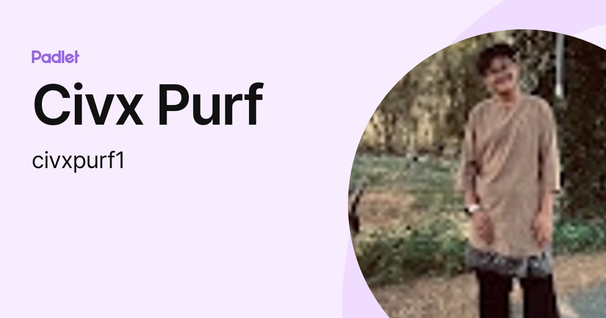 Civx Purf (civxpurf1) profile | Padlet