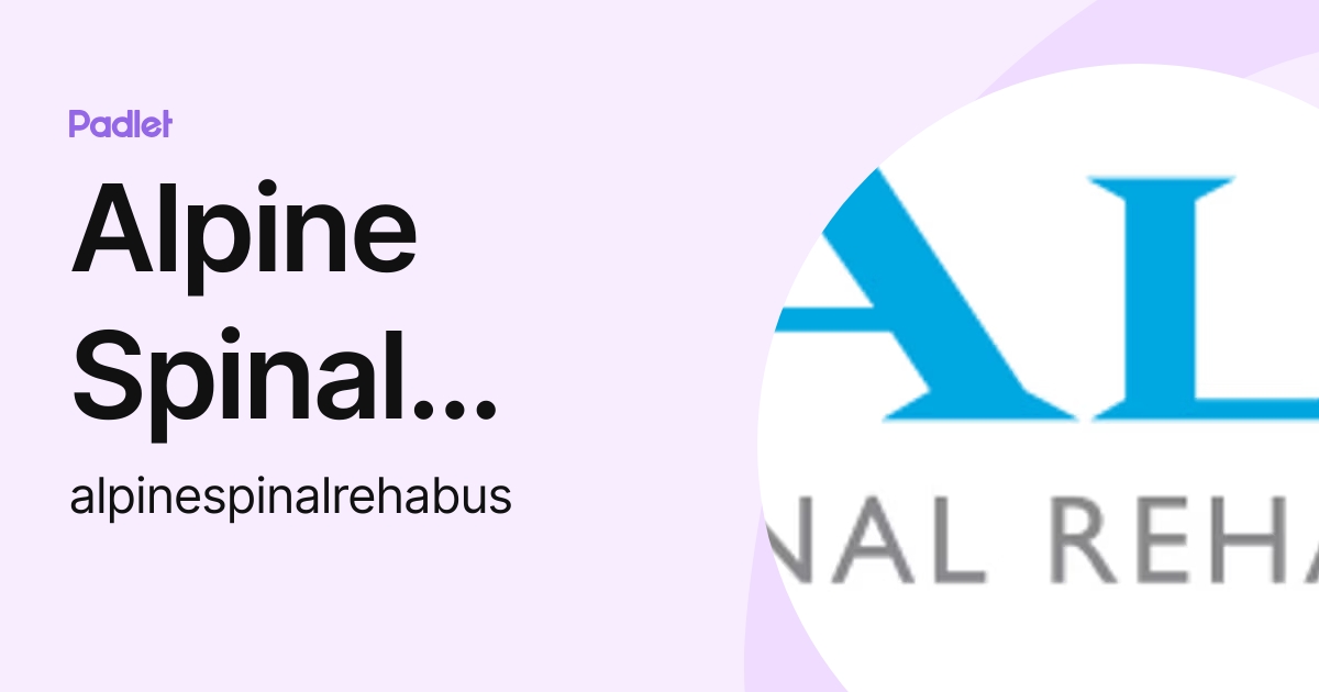 Alpine Spinal Rehab Center (alpinespinalrehabus) profile | Padlet