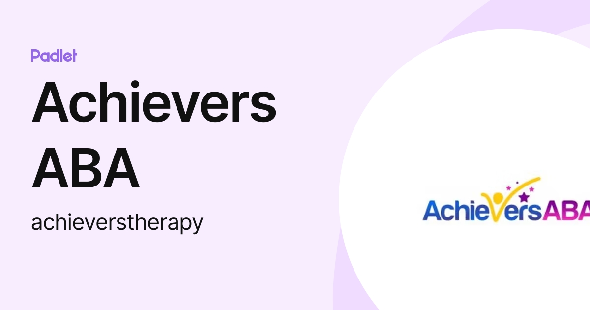 Achievers ABA (achieverstherapy) profile | Padlet