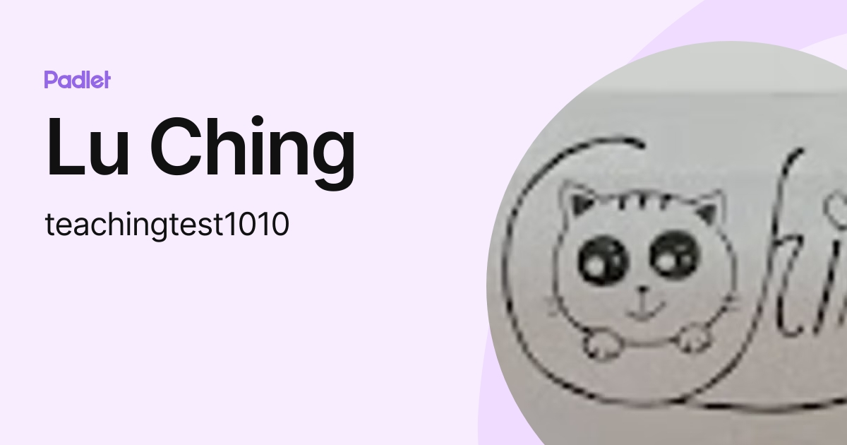 Lu Ching (teachingtest1010) profile | Padlet