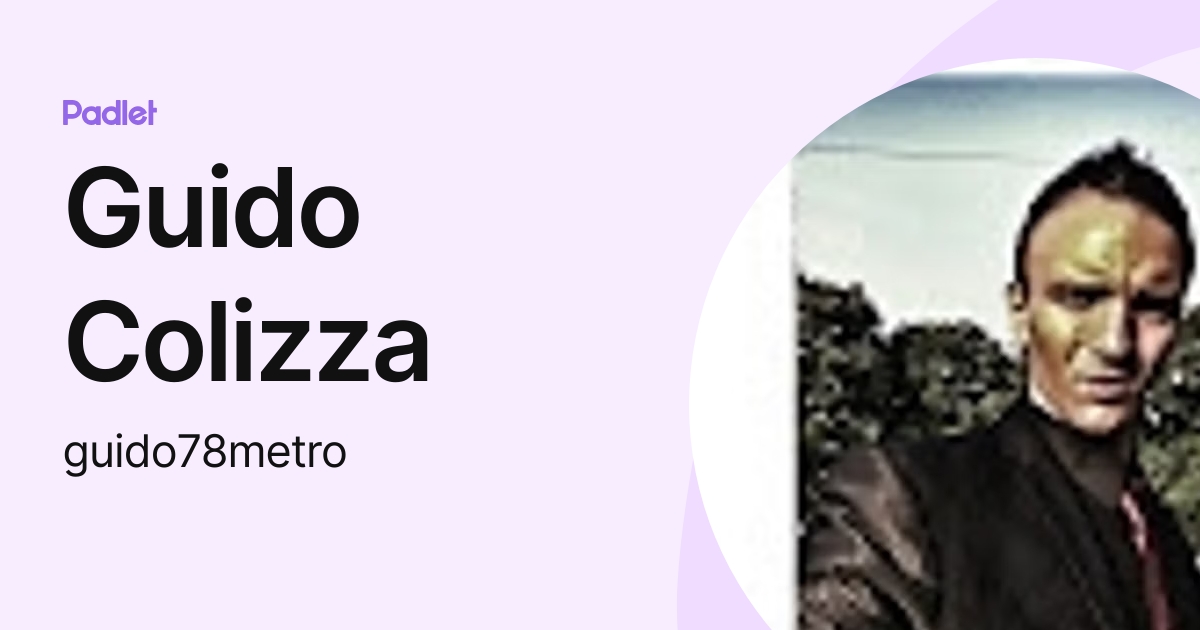 Guido Colizza (guido78metro) profile | Padlet