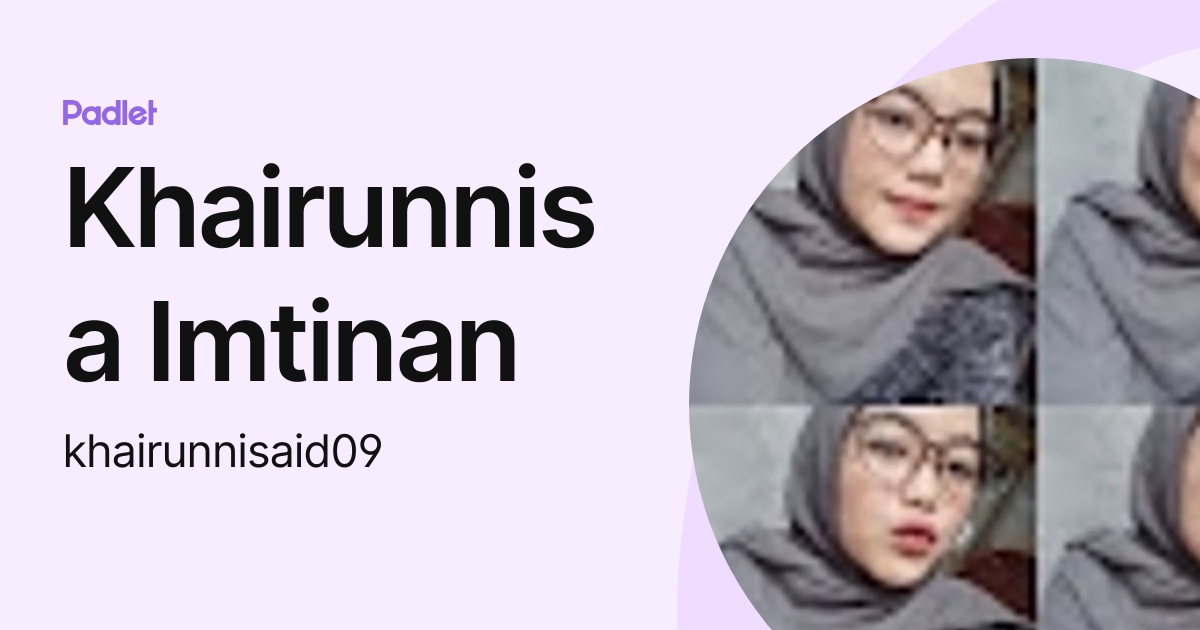 Khairunnisa Imtinan (khairunnisaid09) profile | Padlet
