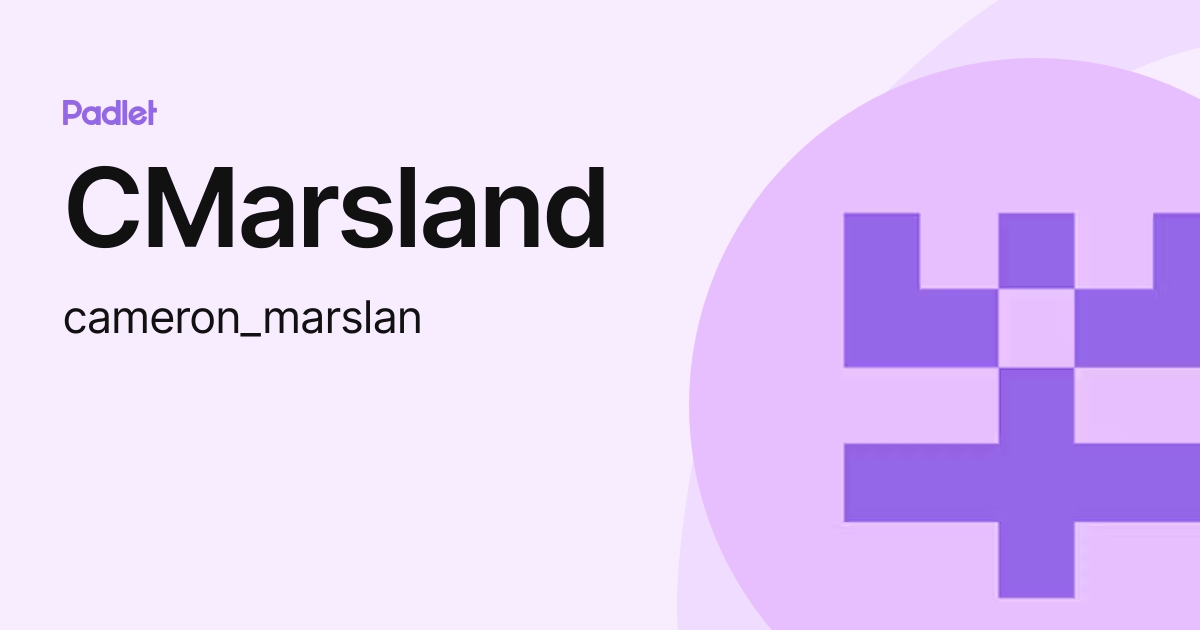CMarsland (cameron_marslan) profile | Padlet