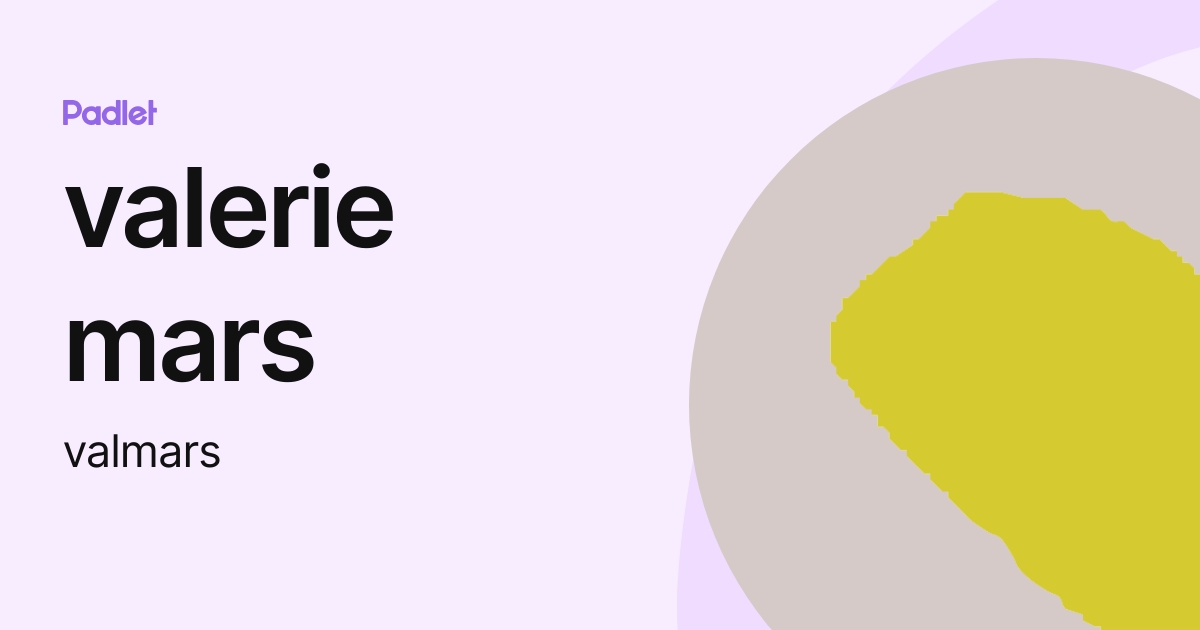 valerie mars (valmars) profile | Padlet