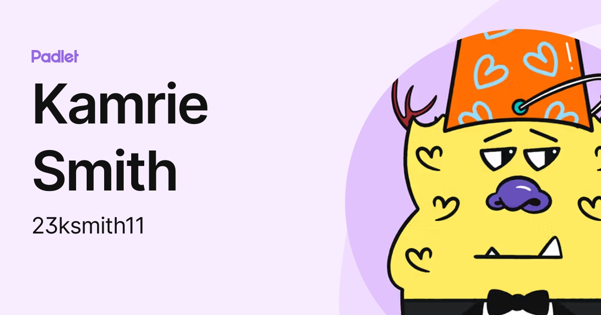 Kamrie Smith (23ksmith11) profile | Padlet