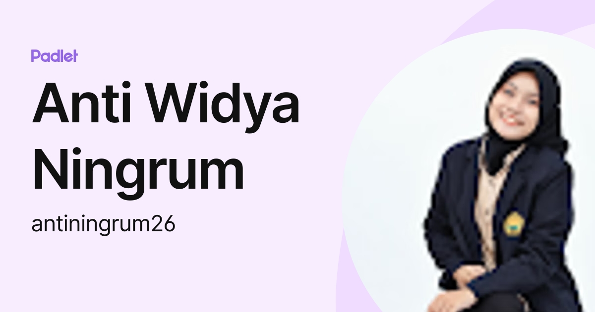 Anti Widya Ningrum (antiningrum26) profile | Padlet