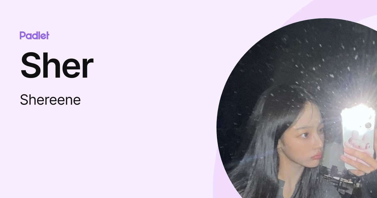 Sher (Shereene) profile | Padlet