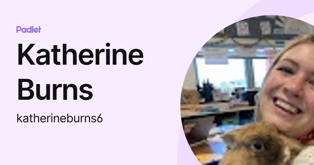 Katherine Burns (katherineburns6) profile | Padlet