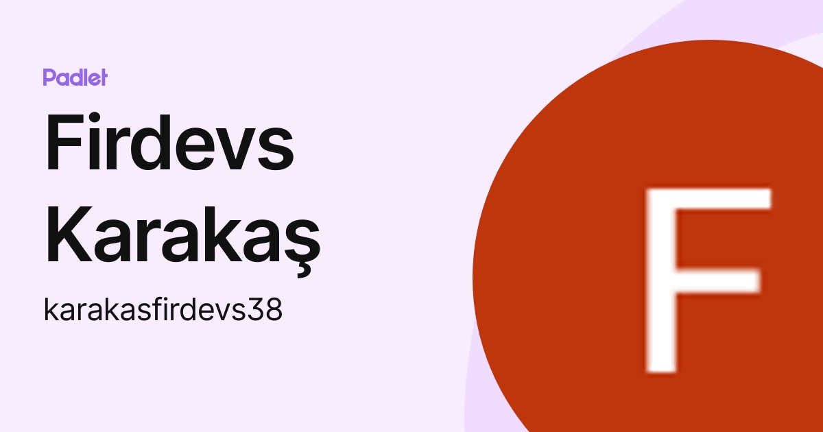 Firdevs Karakaş (karakasfirdevs38) profile | Padlet