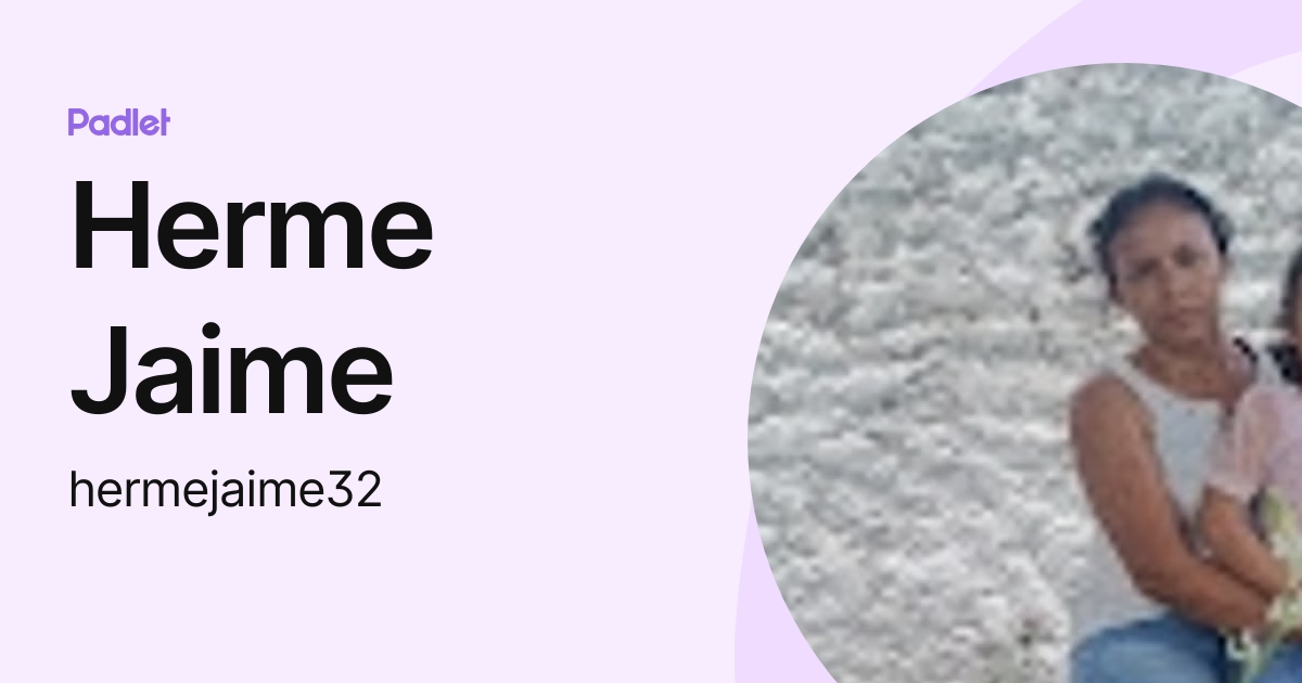 Herme Jaime (hermejaime32) profile | Padlet