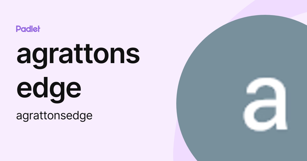 agrattons edge (agrattonsedge) profile | Padlet