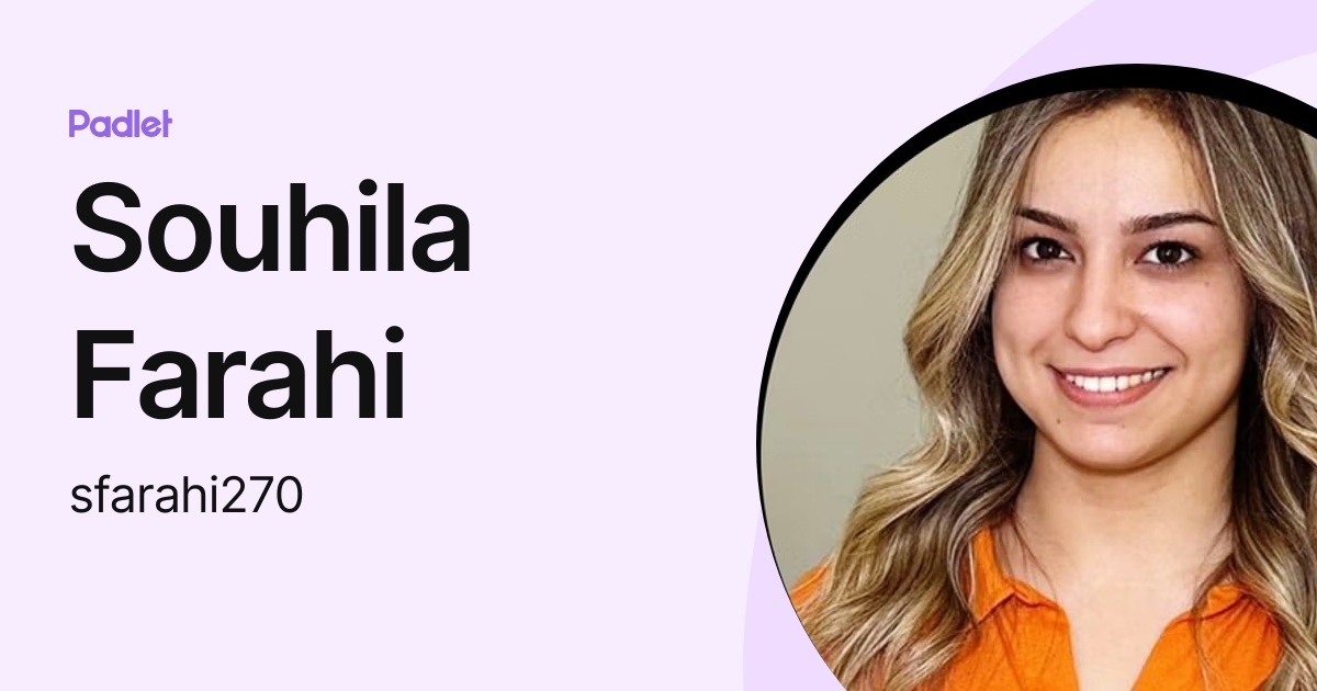 Souhila Farahi (sfarahi270) profile | Padlet
